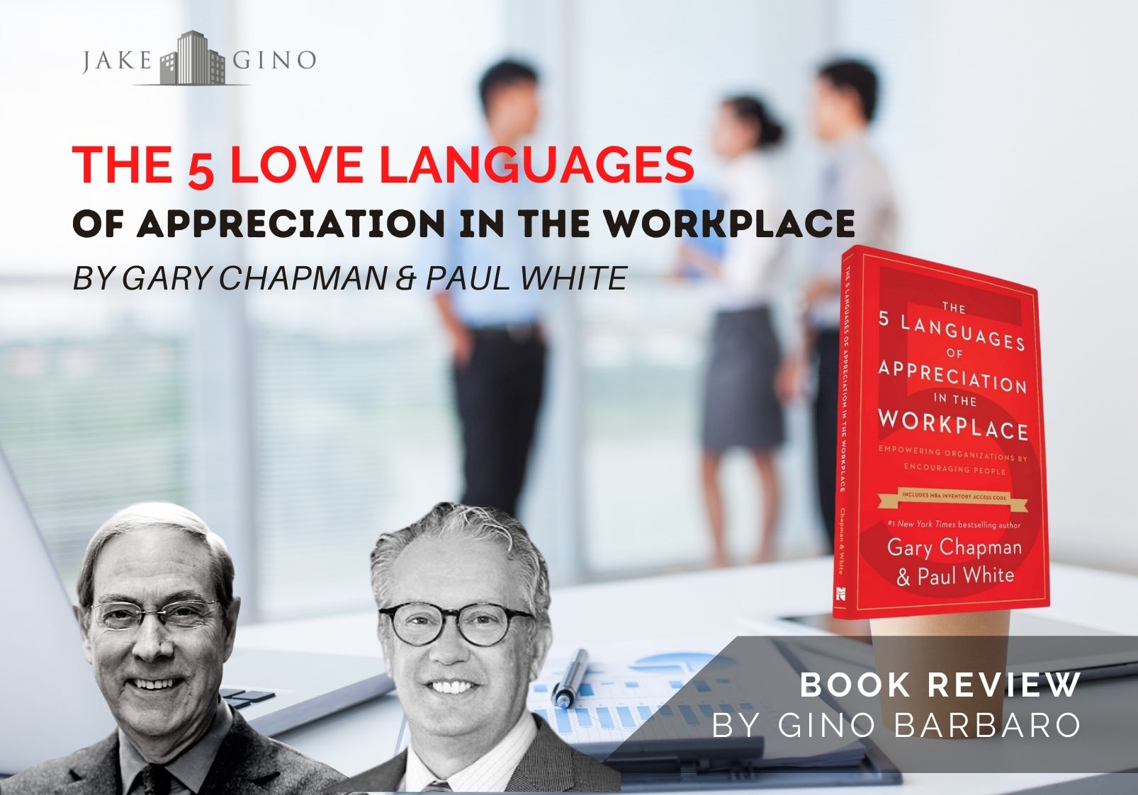 The 5 Languages of Appreciation In The Workplace [Book Review] | Jake ...