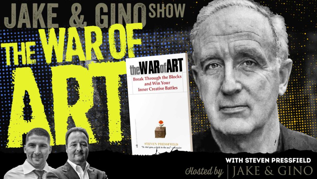 The War of Art with Steven Pressfield | Jake & Gino