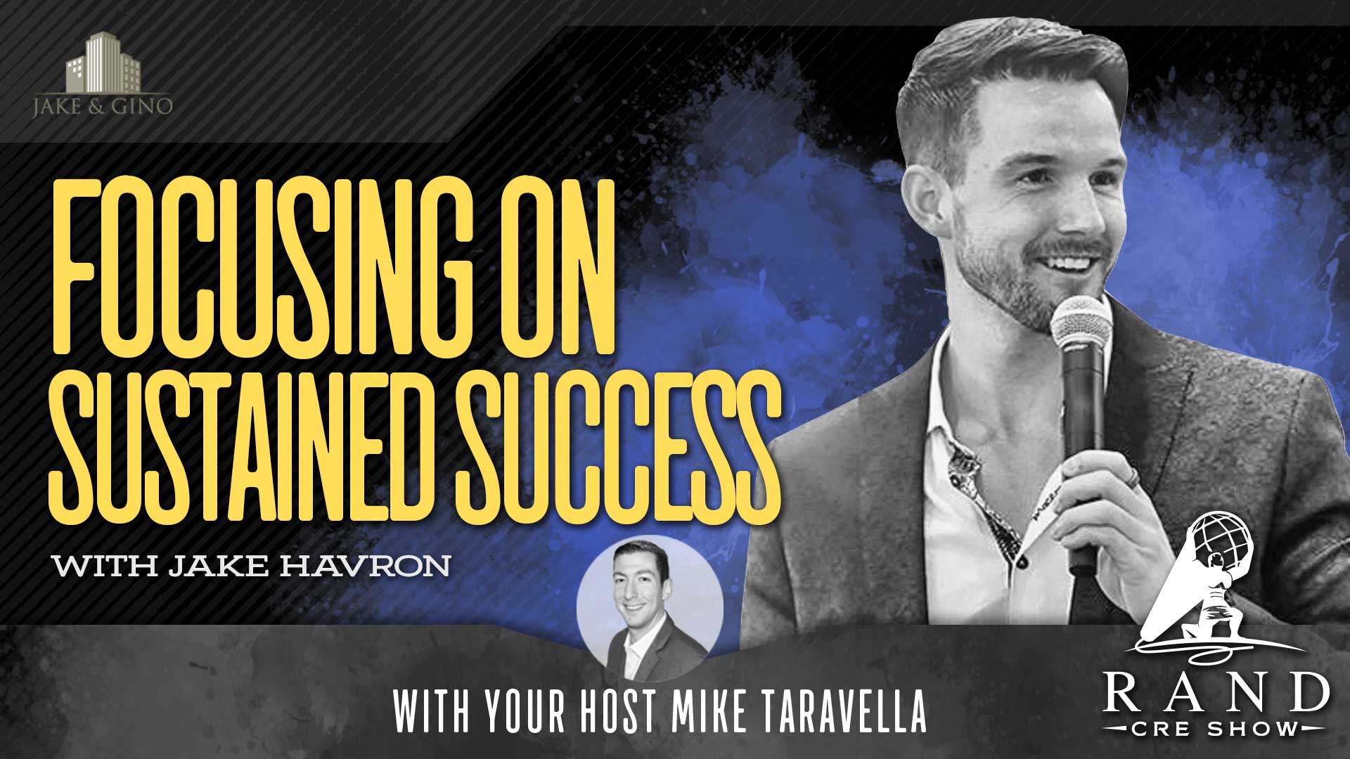 Focusing on Sustained Success w/ Jake Havron | Jake & Gino