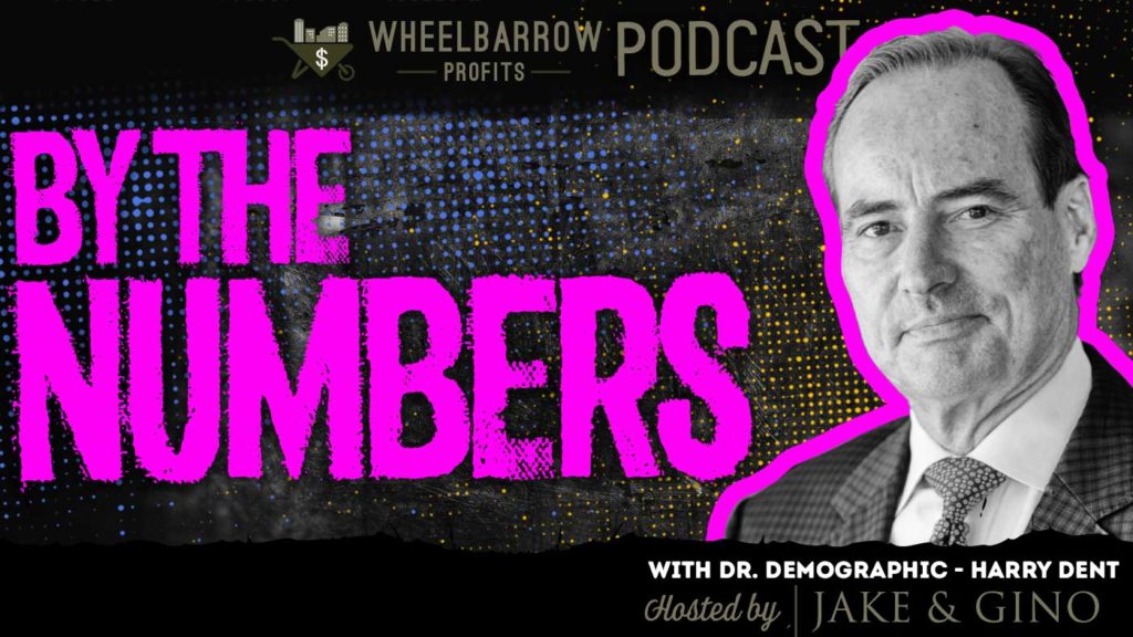 WBP – By The Numbers with Dr. Demographic Harry Dent | Jake & Gino