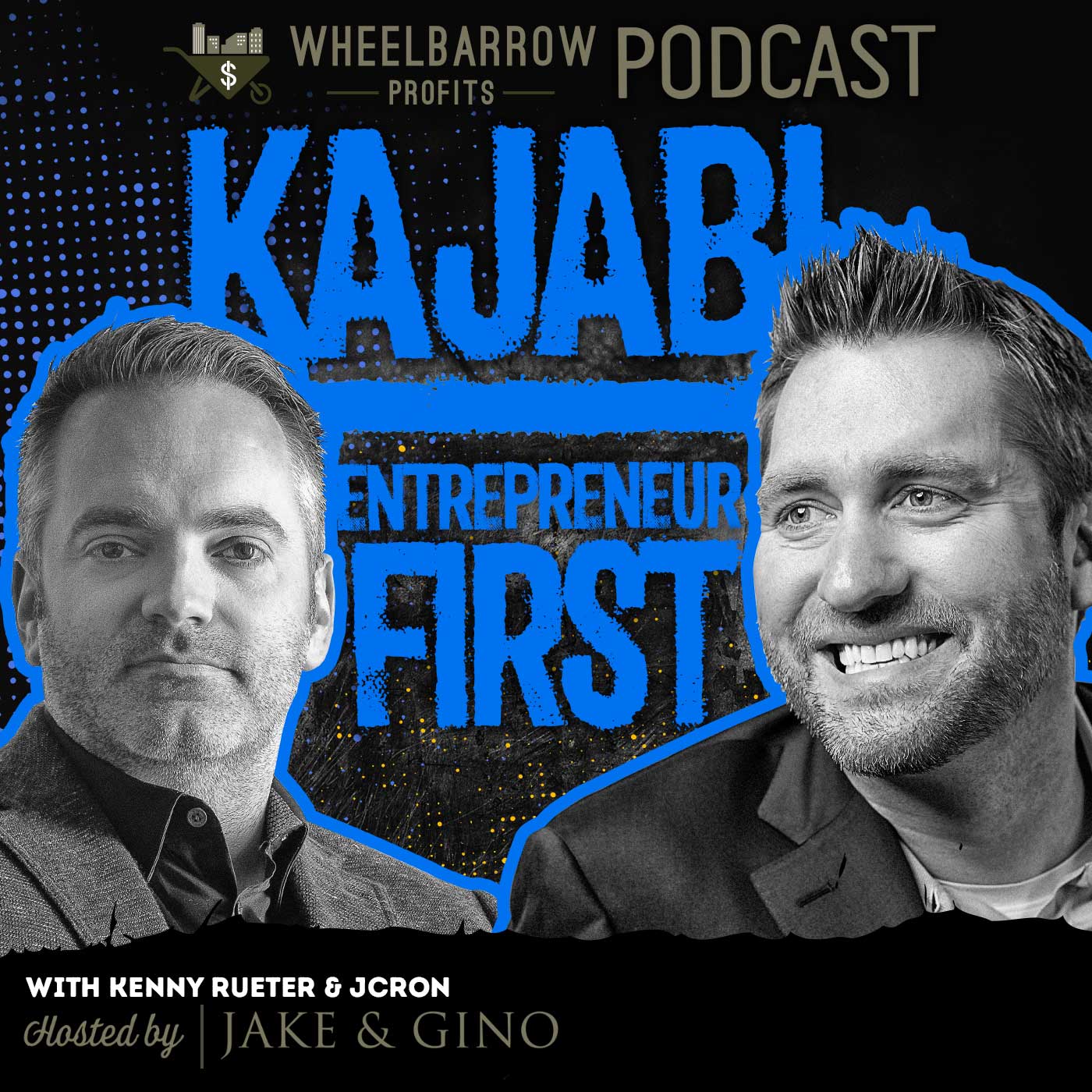 WBP – Kajabi is Entrepreneur First with Kenny Rueter & JCron | Jake & Gino