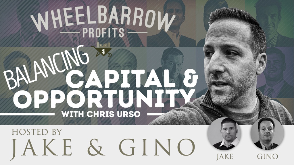 WBP – Balancing Capital and Opportunity with Chris Urso | Jake & Gino