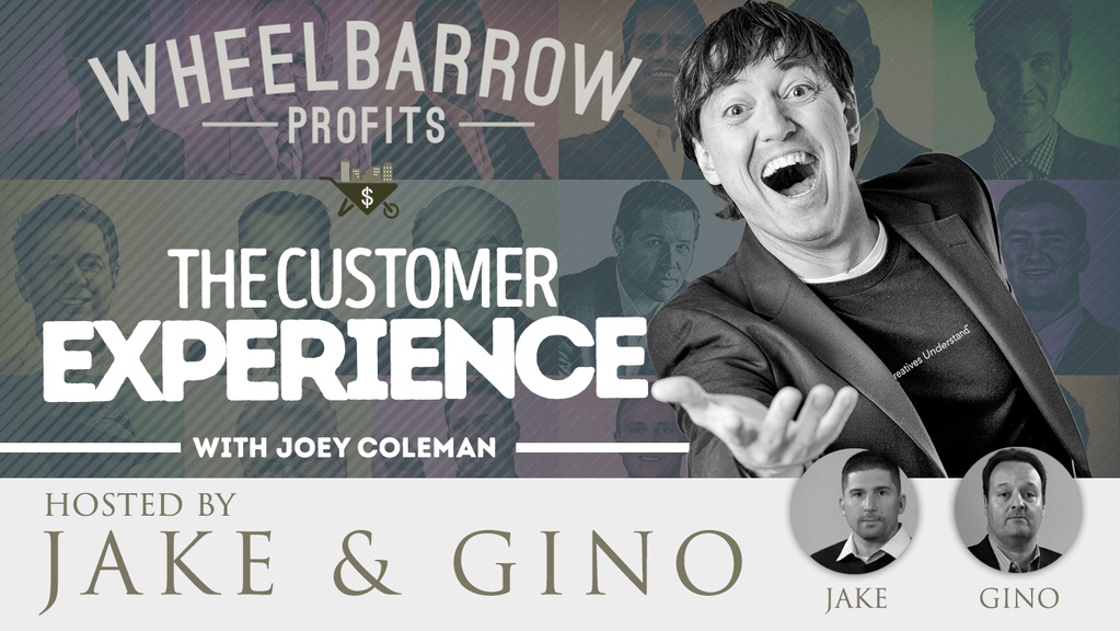 WBP – The Customer Experience with Joey Coleman | Jake & Gino