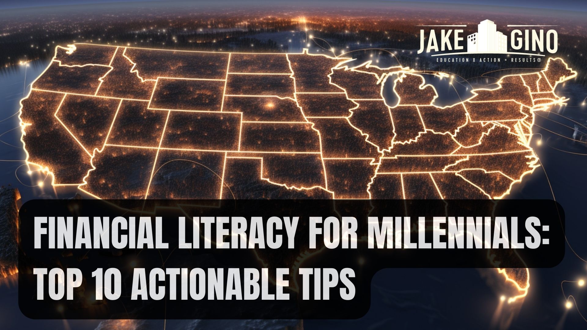 Financial Literacy for Millennials: Top 10 Actionable Tips | Jake & Gino